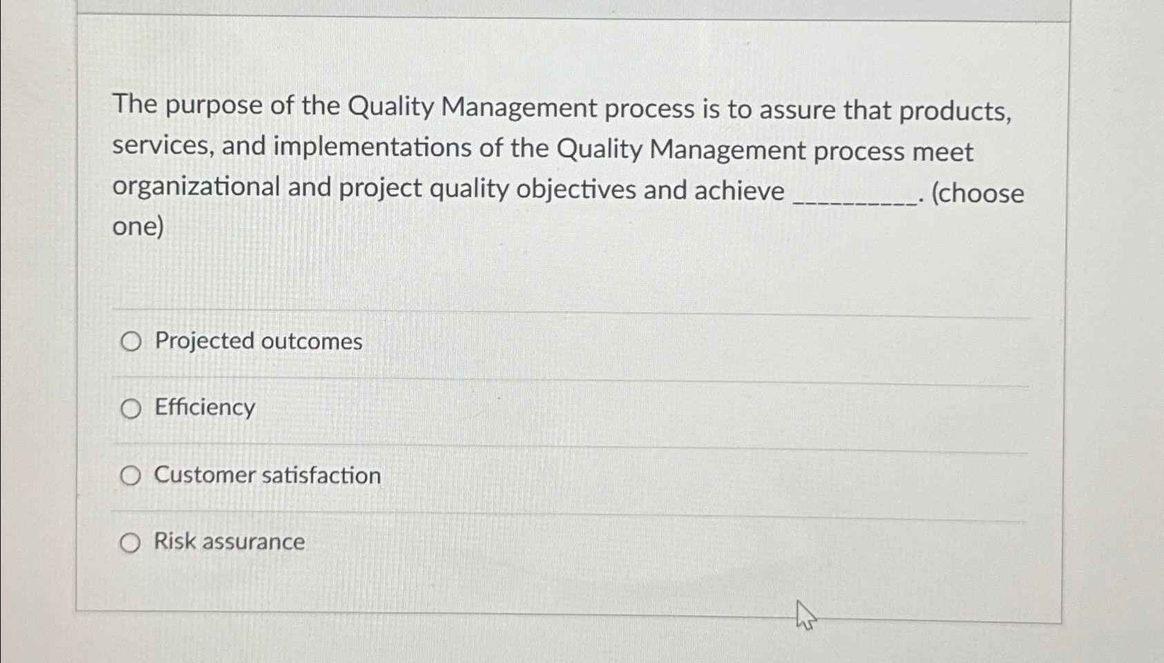 Solved The purpose of the Quality Management process is to | Chegg.com