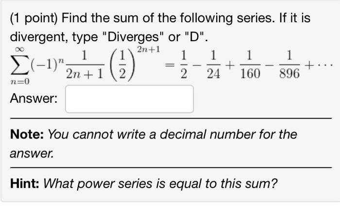 Solved 1 Point Find The Sum Of The Following Series If It