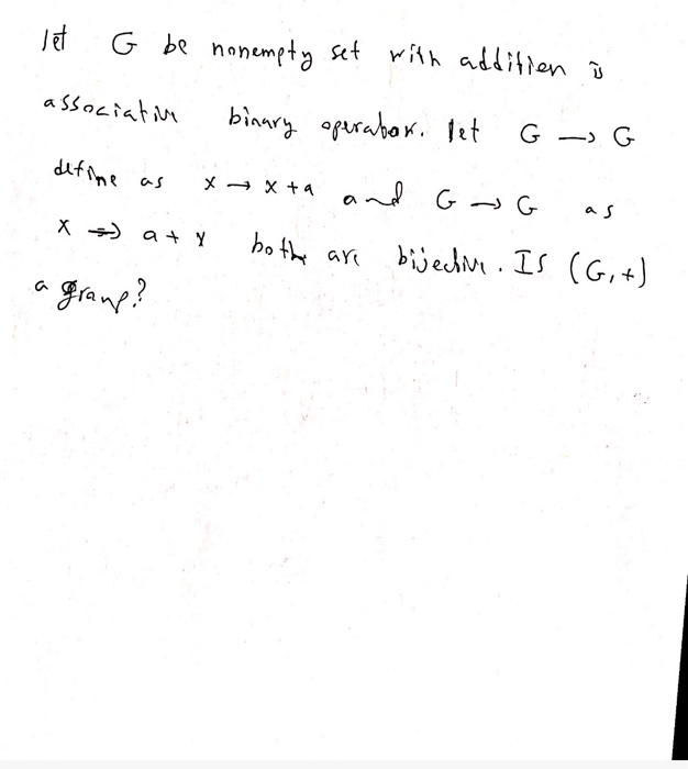 Solved Det G be nonempty set with addition in associative | Chegg.com
