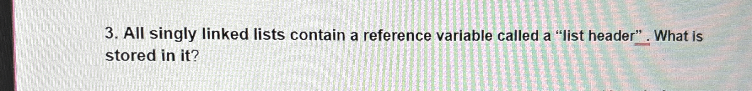 Solved All singly linked lists contain a reference variable | Chegg.com