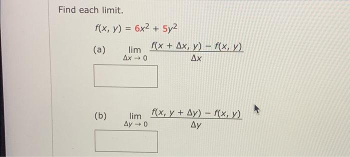 Solved Find each limit. f(x, y) = 6x² + 5y² (a) (b) lim Ax → | Chegg.com