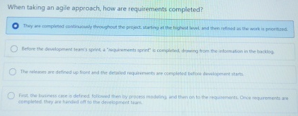 Solved When taking an agile approach, how are requirements | Chegg.com