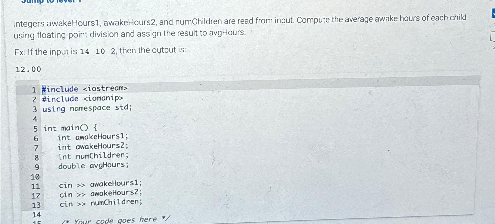 Solved Integers awakeHours1, ﻿awakeHours2, ﻿and numChildren | Chegg.com