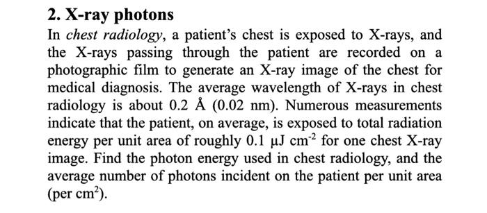 Solved 2. X-ray photons In chest radiology, a patient's | Chegg.com