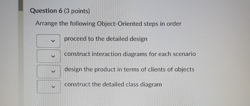 Solved Question 6 (3 ﻿points)Arrange the following | Chegg.com