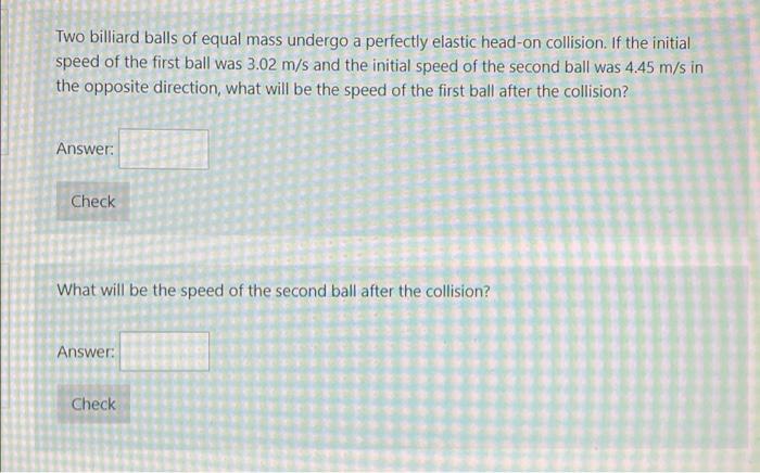 Solved Two billiard balls of equal mass undergo a perfectly | Chegg.com