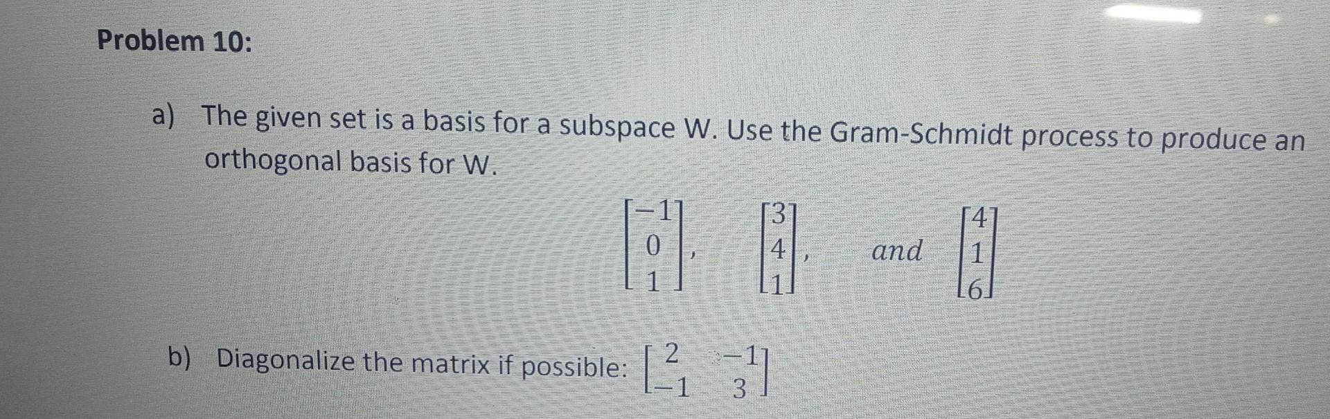 Solved a) The given set is a basis for a subspace W. Use the | Chegg.com