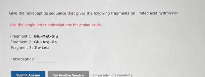 Solved Give the hexapeptide sequence that gives the | Chegg.com