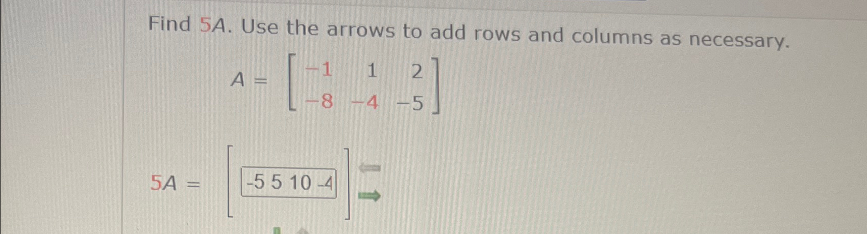 Solved Find 5A. ﻿Use the arrows to add rows and columns as | Chegg.com