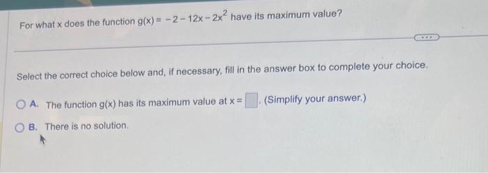 Solved For What X Does The Function G X −2−12x−2x2 Have Its