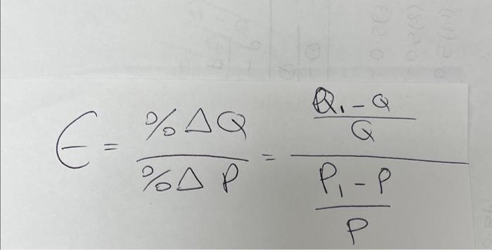 Solved E=%ΔP%ΔQ=PP1−PQQ1−QNinth Assignment Calculate and | Chegg.com