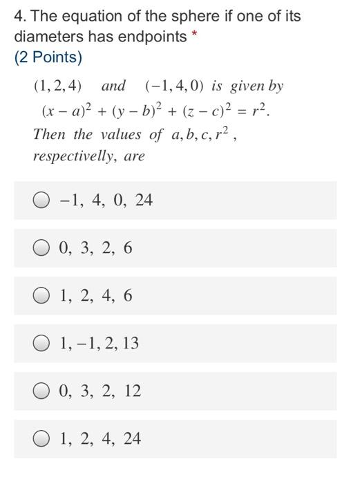 Solved 4. The equation of the sphere if one of its diameters | Chegg.com