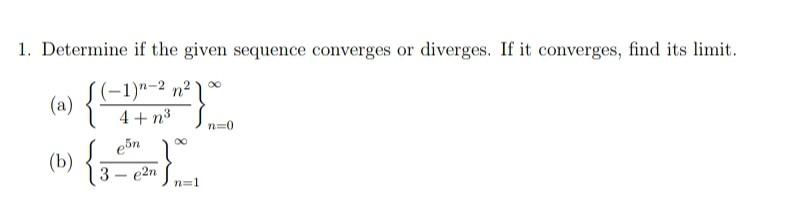 Solved 1. Determine if the given sequence converges or | Chegg.com