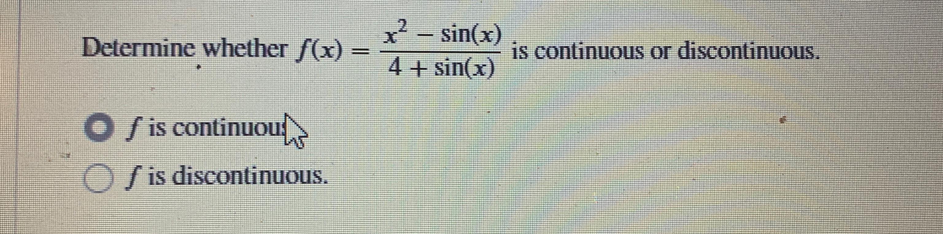 Solved Determine whether f(x)=x2-sin(x)4+sin(x) ﻿is | Chegg.com