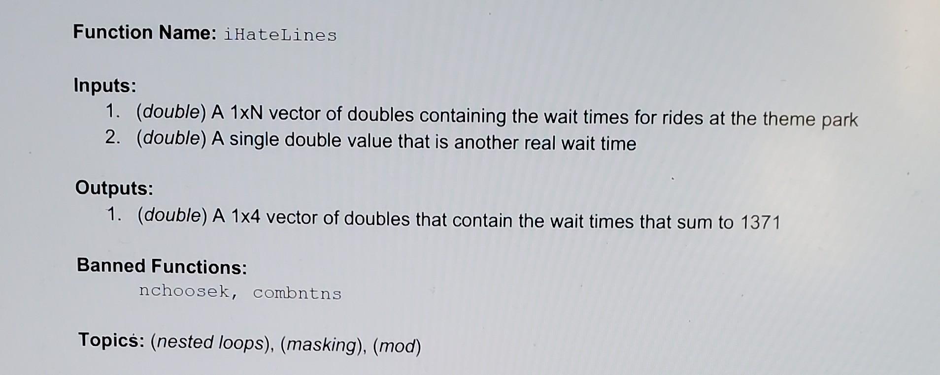 Solved Function Name: iHateLines Inputs: 1. (double) A 1xN | Chegg.com