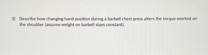 Solved 3) Describe how changing hand position during a | Chegg.com