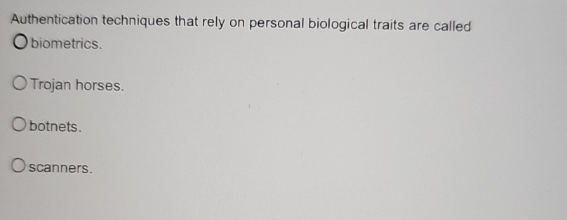 Solved Authentication techniques that rely on personal | Chegg.com