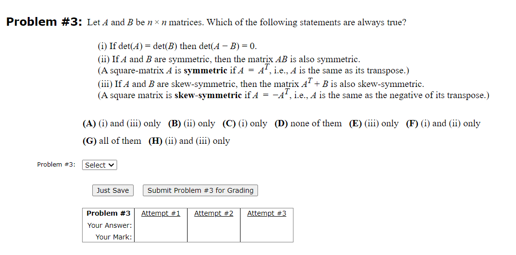 Solved Problem #3: Let A and B ﻿be n×n ﻿matrices. Which of | Chegg.com