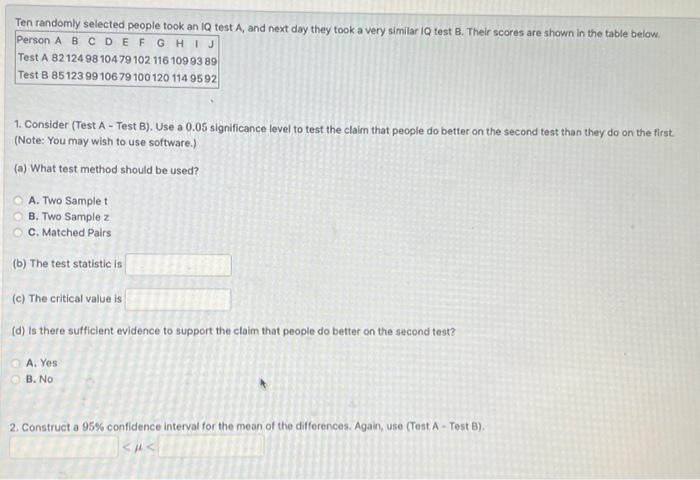 Solved Ten randomly selected people took an IQ test A, and | Chegg.com