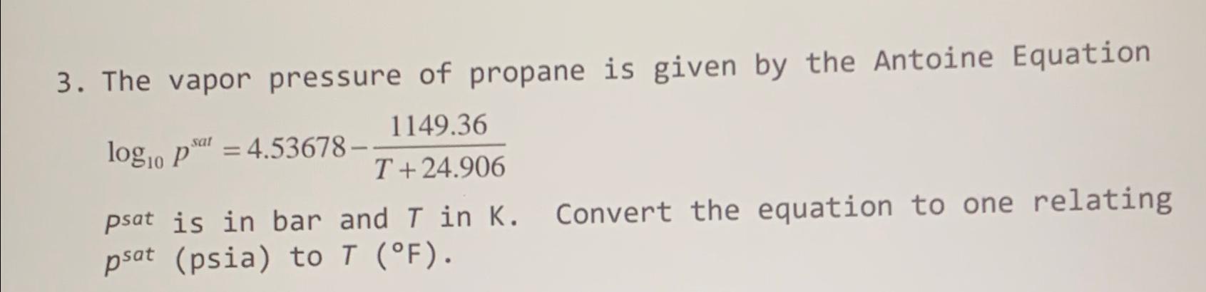 Solved The vapor pressure of propane is given by the Antoine | Chegg.com