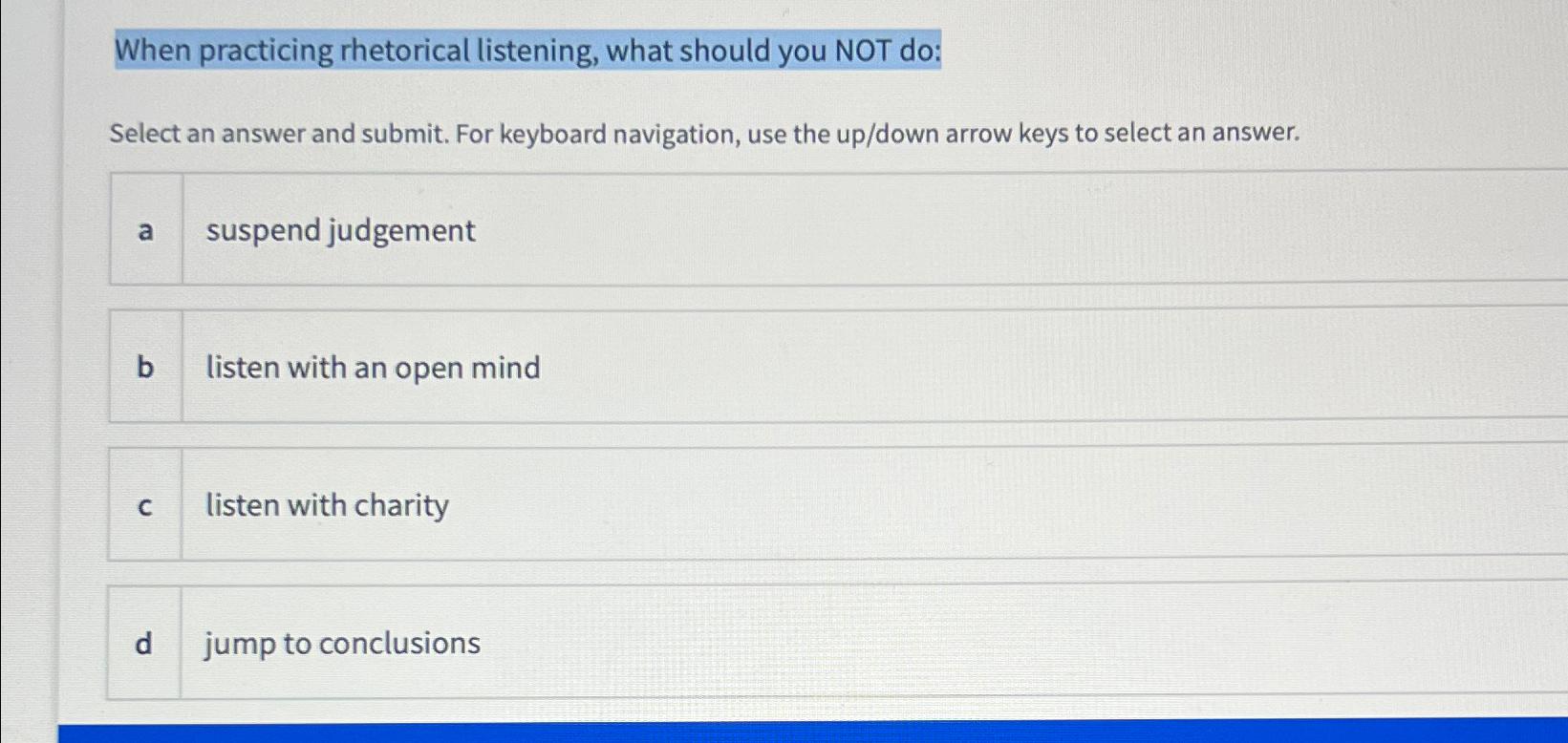 Solved When practicing rhetorical listening, what should you | Chegg.com