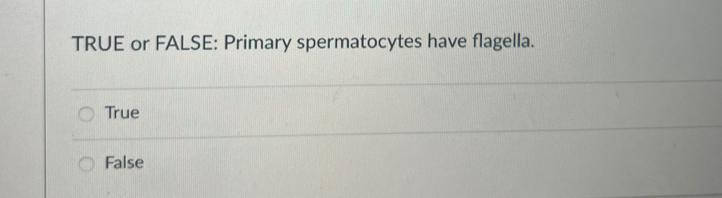 Solved TRUE or FALSE: Primary spermatocytes have | Chegg.com