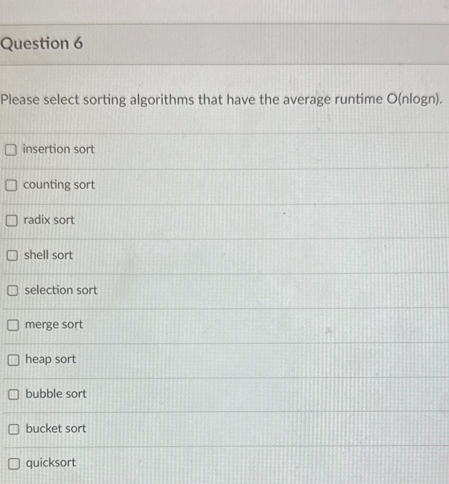 Solved Question 6Please select sorting algorithms that have | Chegg.com