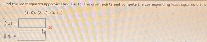 Solved Find the least squares approximating line for the | Chegg.com