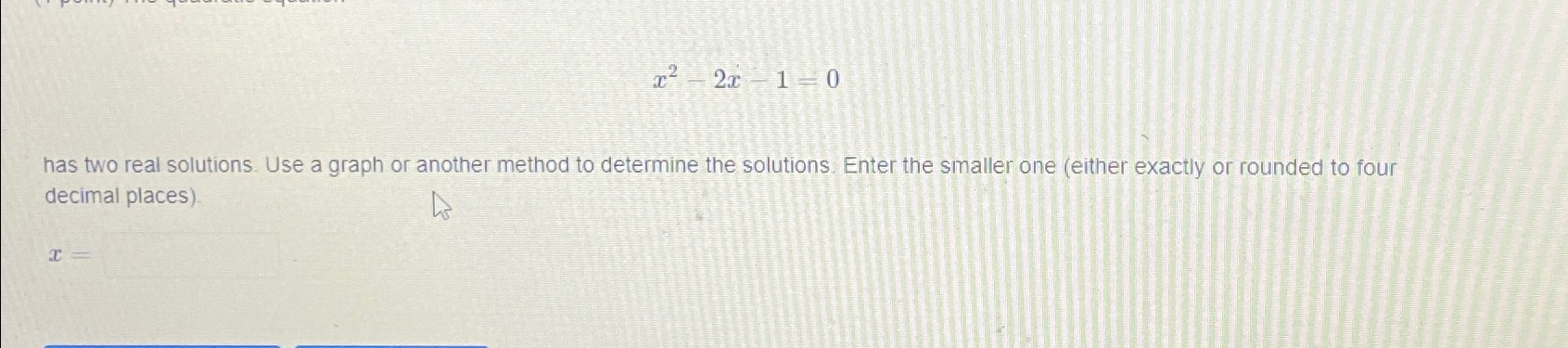 Solved x2-2x-1=0has two real solutions. Use a graph or | Chegg.com
