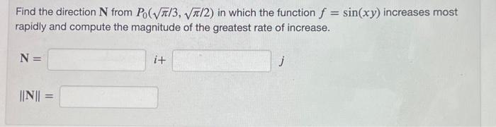Solved Find the direction N from P0(π/3,π/2) in which the | Chegg.com