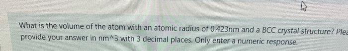 Solved What is the volume of the atom with an atomic radius | Chegg.com
