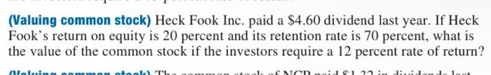 Solved (Valuing common stock) Heck Fook Inc. paid a $4.60 | Chegg.com