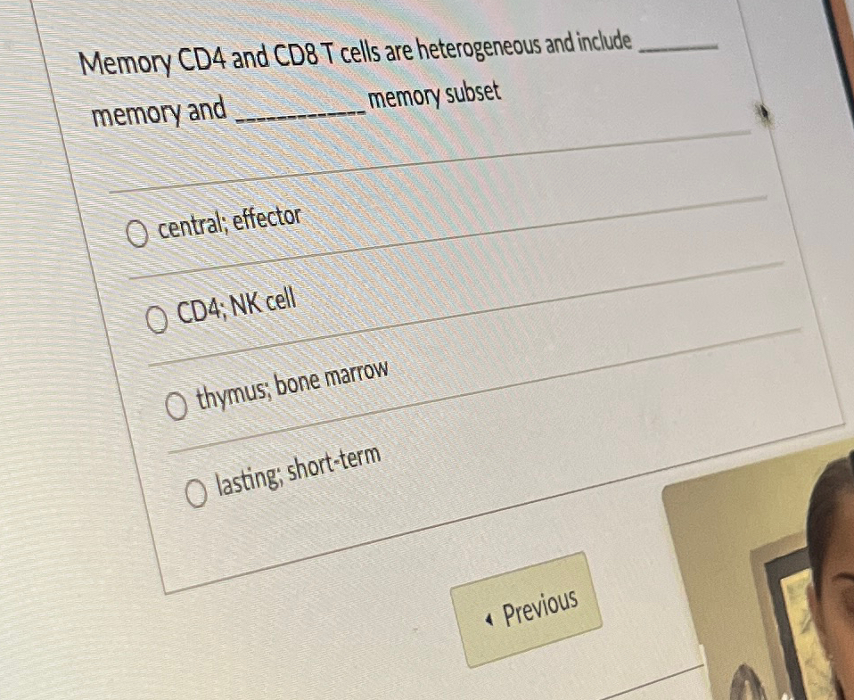 Solved Memory CD4 ﻿and CD8 ﻿T cells are heterogeneous and | Chegg.com