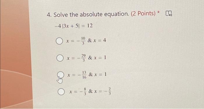 Solved 4. Solve the absolute equation. (2 Points) * -4 13x + | Chegg.com