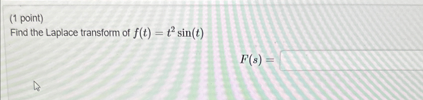 Solved (1 ﻿point)Find the Laplace transform of | Chegg.com