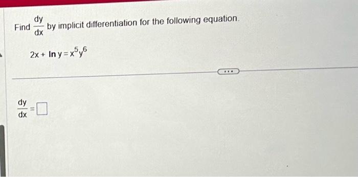 Solved Find dxdy by implicit differentiation for the | Chegg.com