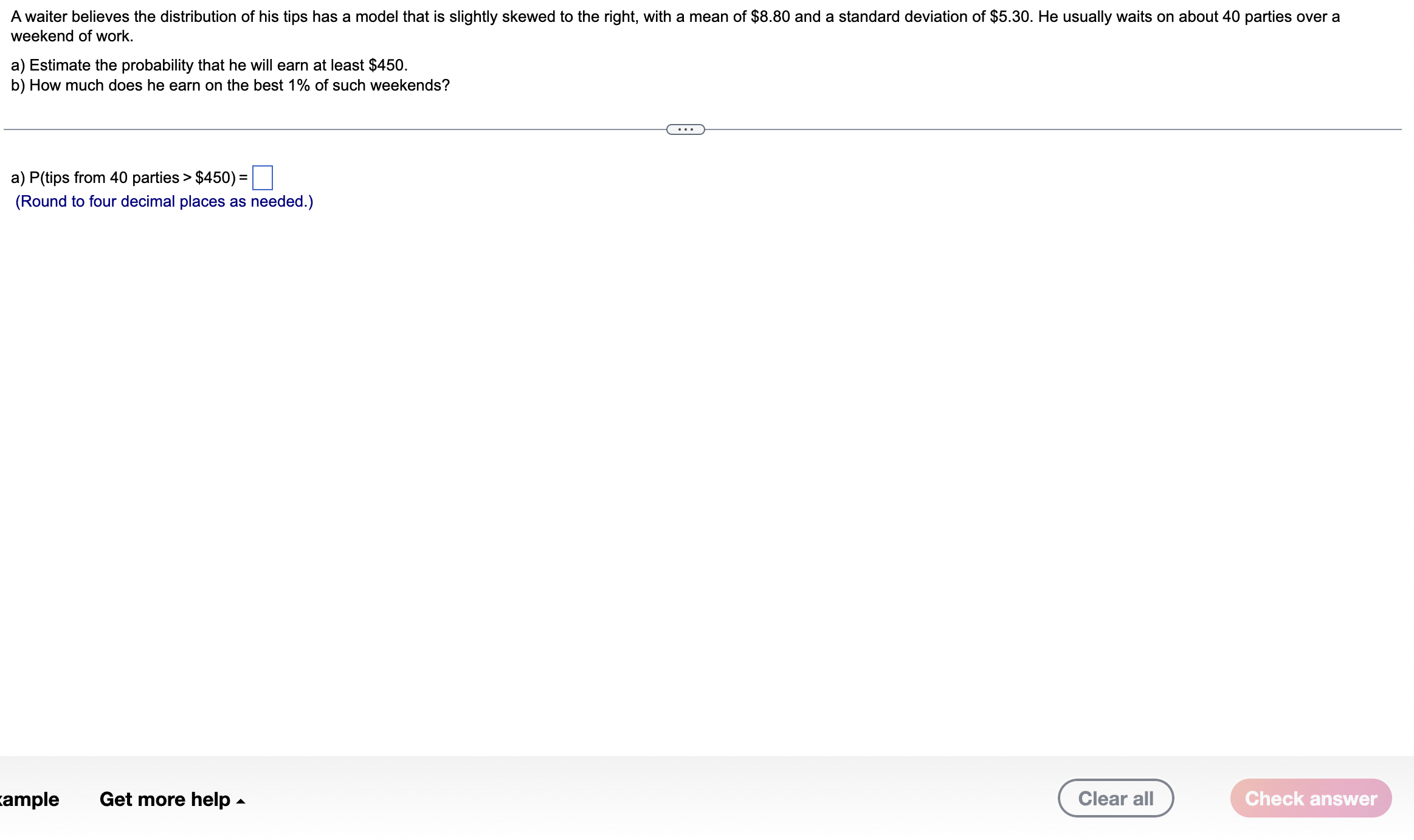 Solved weekend of work.a) ﻿Estimate the probability that he | Chegg.com