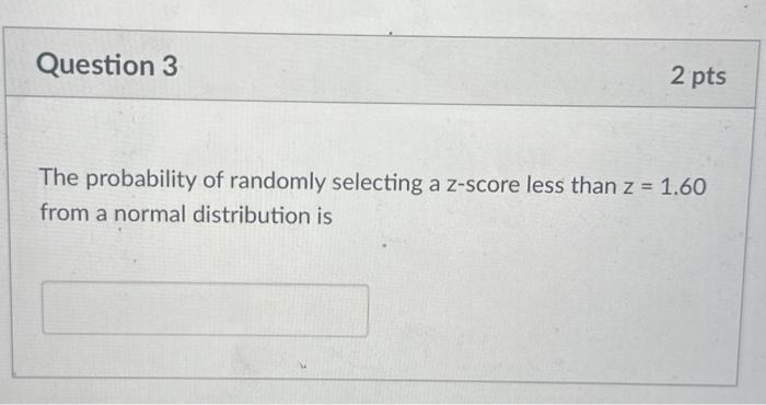 Solved The probability of randomly selecting a z-score less | Chegg.com