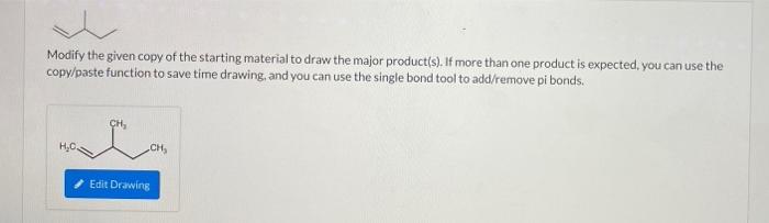 Modify the given copy of the starting material to | Chegg.com