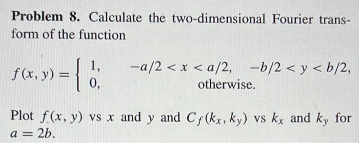 Solved Problem 8. Calculate the two-dimensional Fourier | Chegg.com