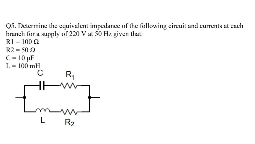 Solved Q5. Determine the equivalent impedance of the | Chegg.com