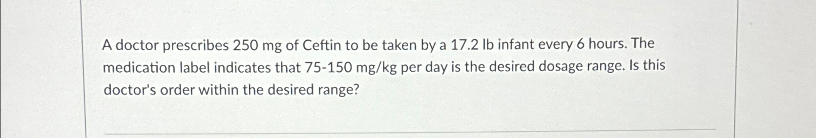 Solved A doctor prescribes 250mg of Ceftin to be taken by a | Chegg.com