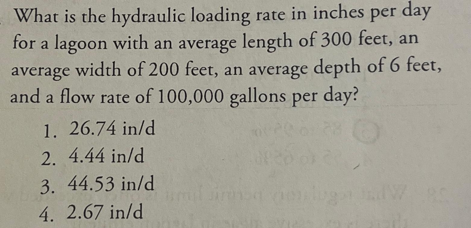 Solved What is the hydraulic loading rate in inches per day | Chegg.com