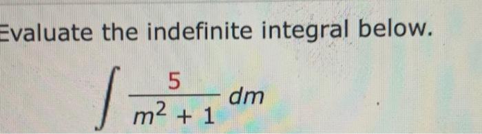 Solved Evaluate the indefinite integral below. \\[ \\int | Chegg.com