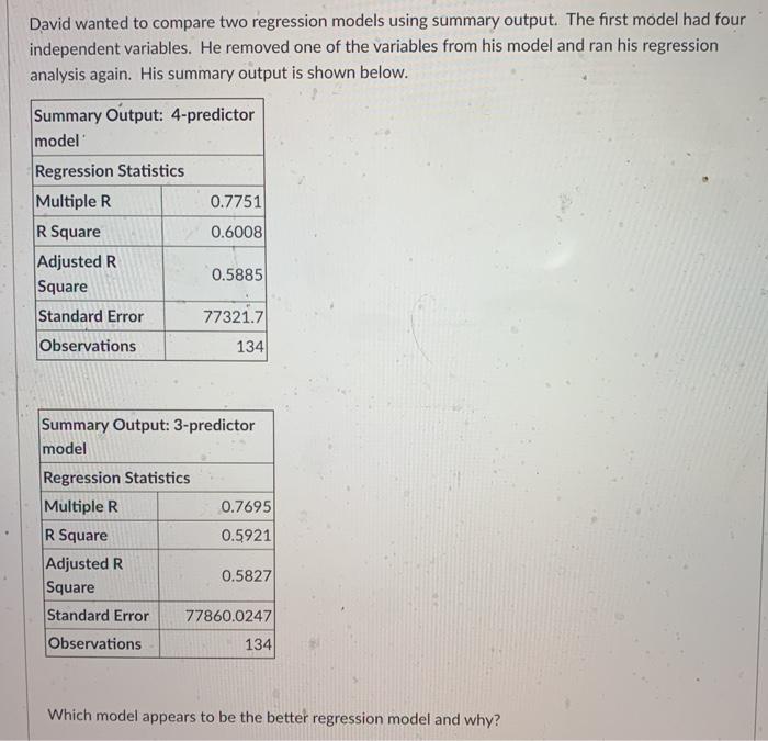 Solved David wanted to compare two regression models using | Chegg.com
