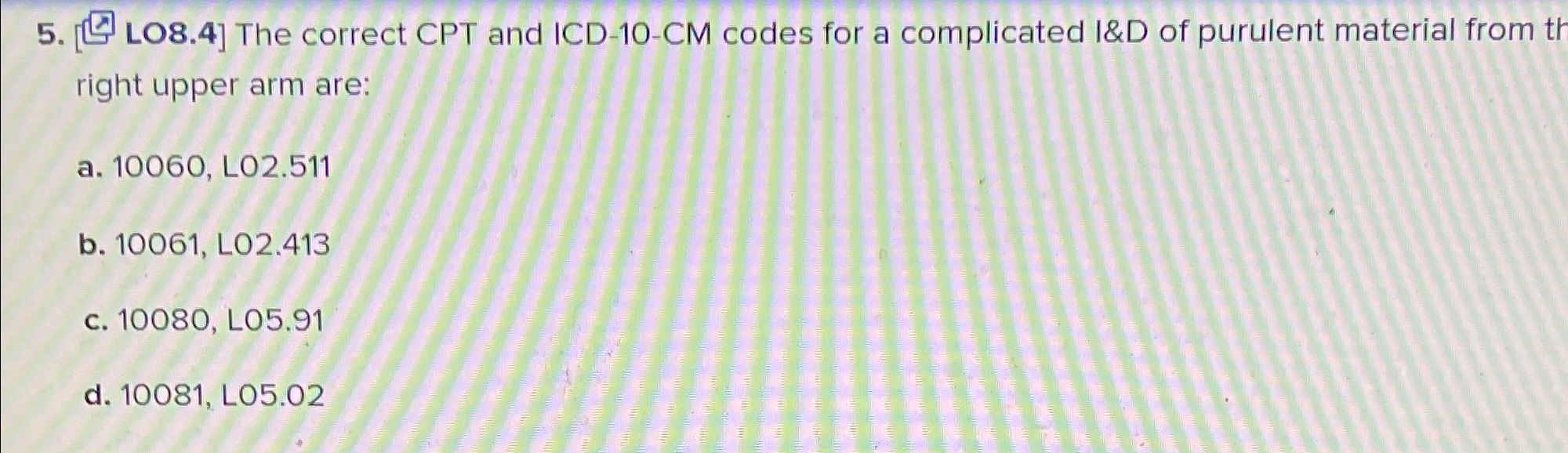 Solved [ ﻿LO8.4] ﻿The correct CPT and ICD-10-CM codes for a | Chegg.com