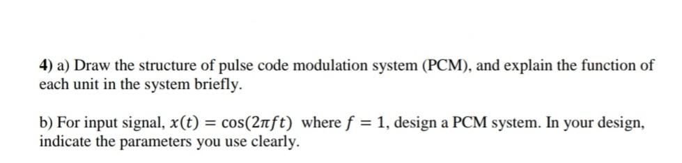 Solved 4) a) Draw the structure of pulse code modulation | Chegg.com