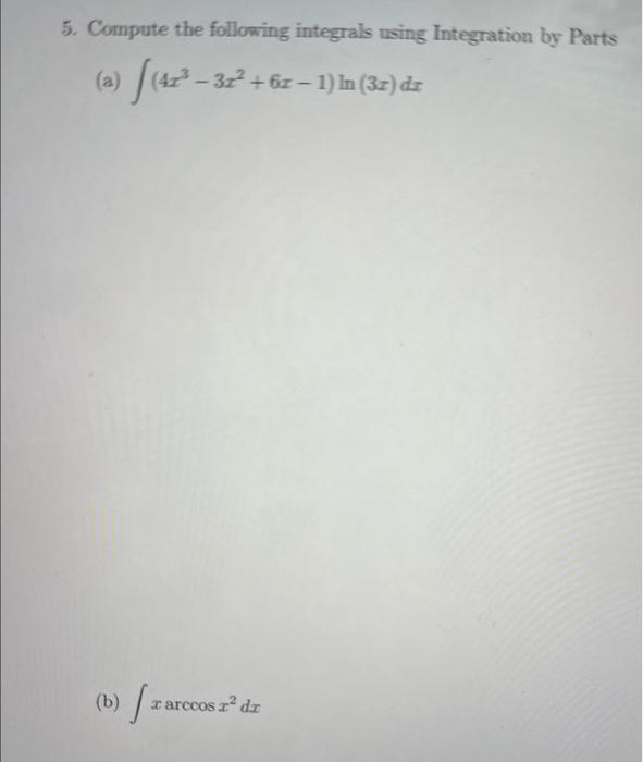 Solved 5. Compute the following integrals using Integration | Chegg.com