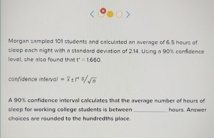 Solved Morgan sampled 101 ﻿students and calculated an | Chegg.com