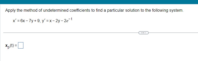 Solved Apply the method of undetermined coefficients to find | Chegg.com